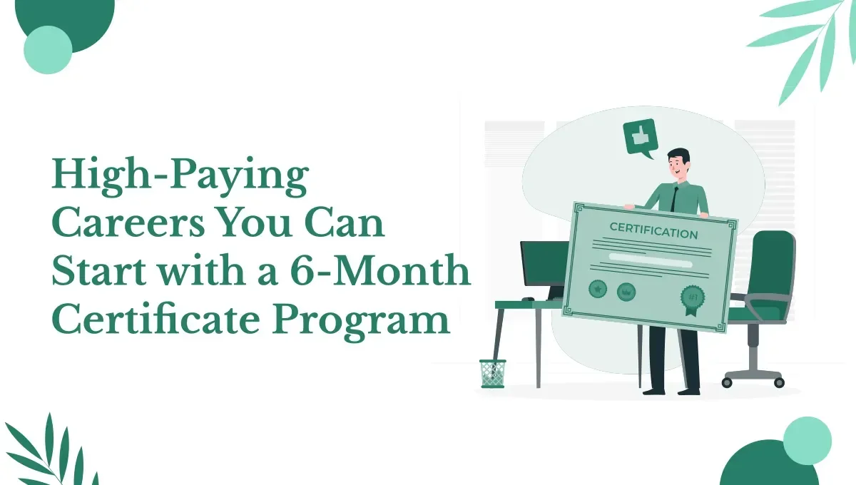 High-Paying Careers You Can Start with a 6-Month Certificate Program - Ziprecruiter