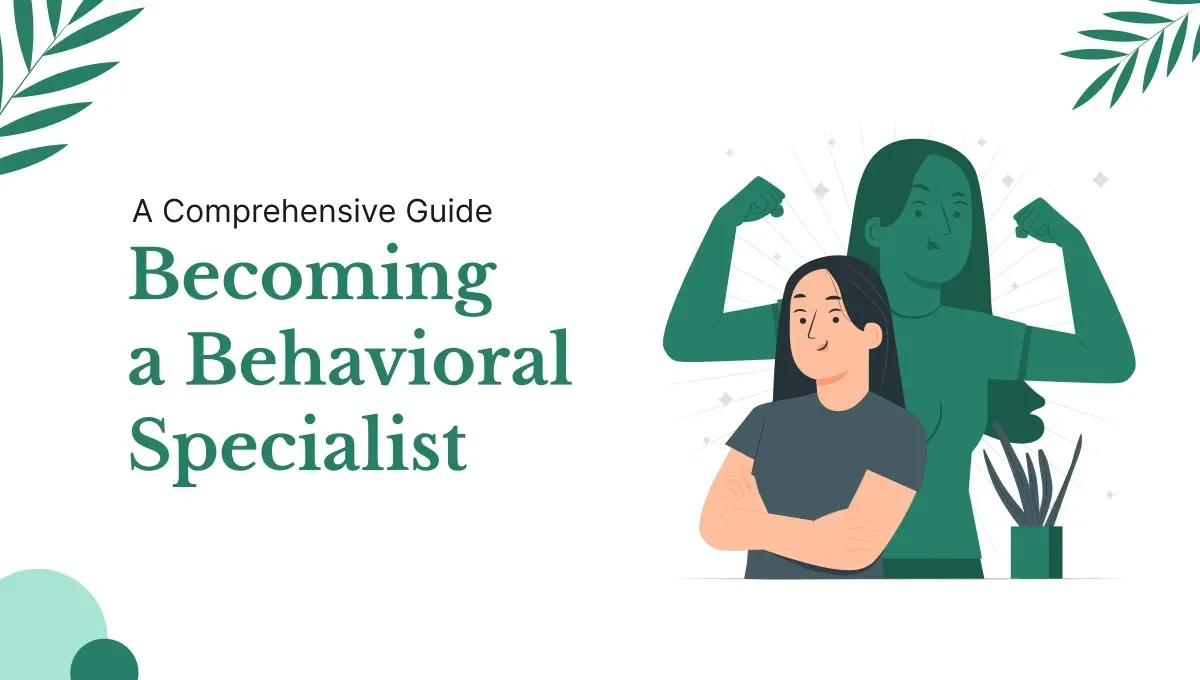 Becoming a Behavioral Specialist: A Comprehensive Guide - Ziprecruiter