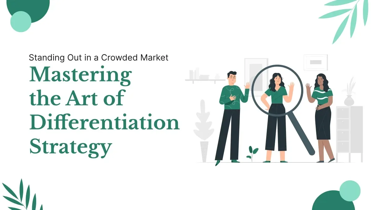 Standing Out in a Crowded Market: Mastering the Art of Differentiation ...