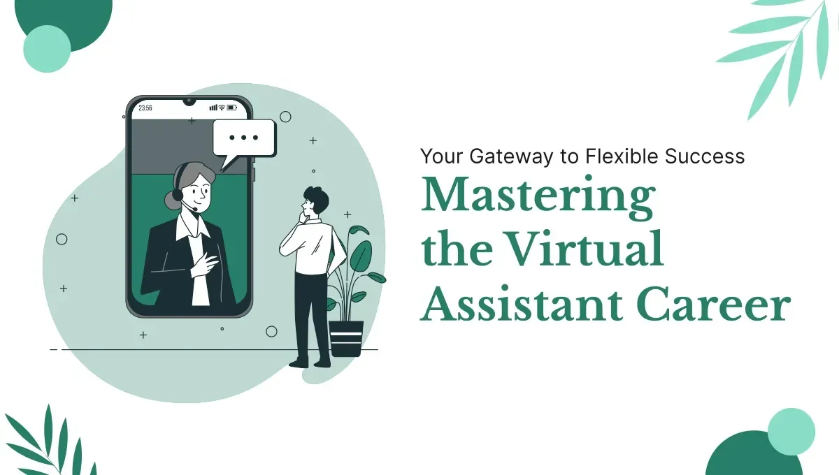 Mastering the Virtual Assistant Career: Your Gateway to Flexible ...