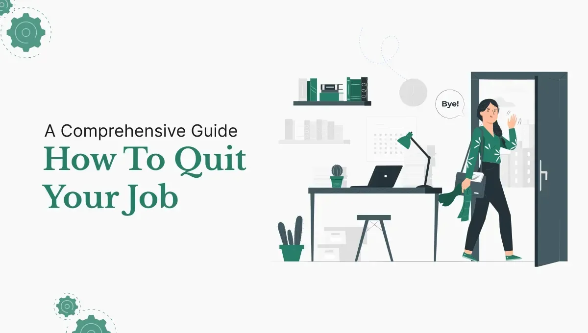 How To Quit Your Job: A Comprehensive Guide - Ziprecruiter