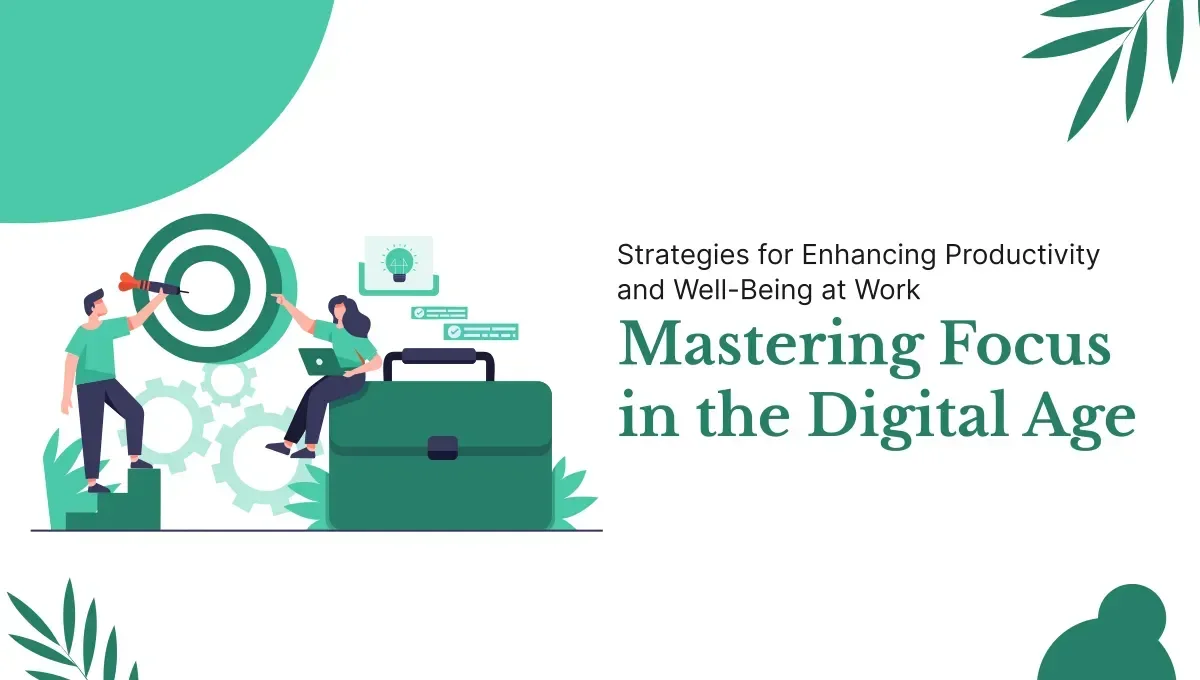Mastering Focus in the Digital Age: Strategies for Enhancing ...