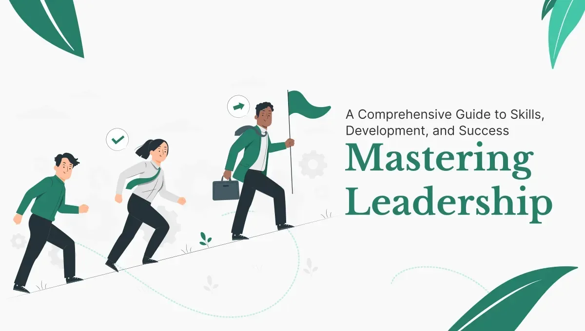 Mastering Leadership: A Comprehensive Guide to Skills, Development, and Success - Ziprecruiter