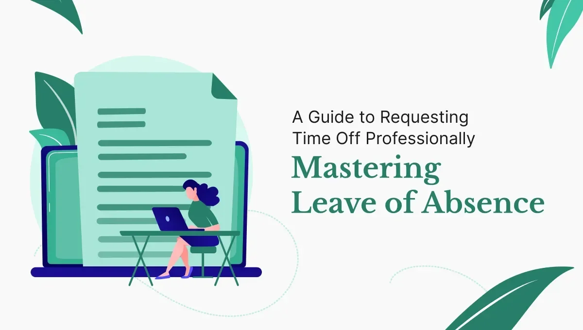 Mastering Leave of Absence: A Guide to Requesting Time Off Professionally - Ziprecruiter