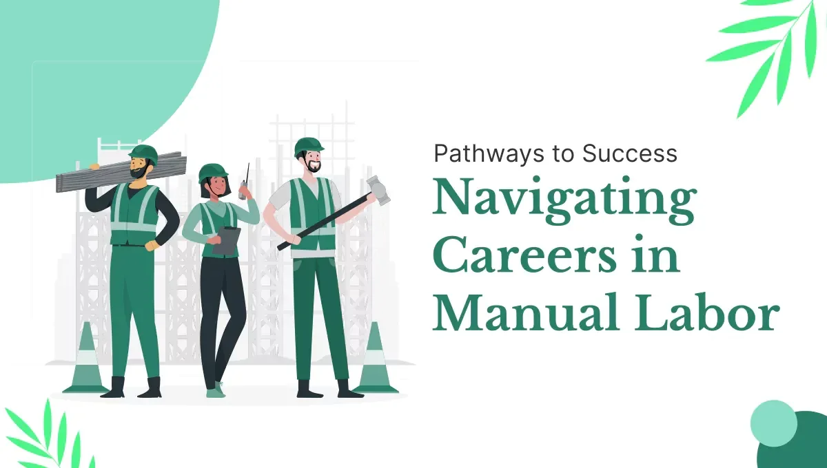 Pathways to Success: Navigating Careers in Manual Labor - Ziprecruiter