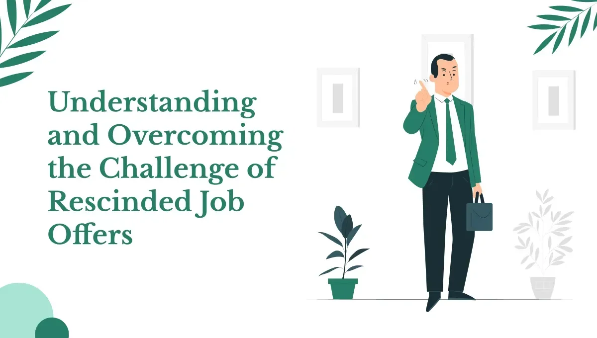 Understanding and Overcoming the Challenge of Rescinded Job Offers ...