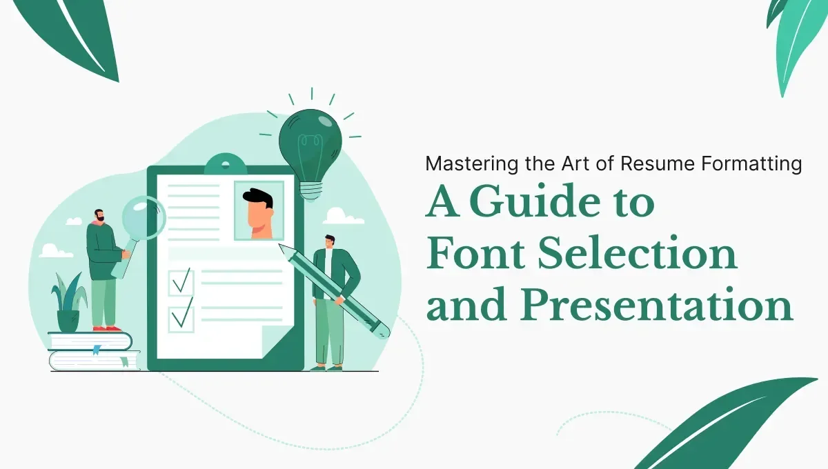 Mastering the Art of Resume Formatting: A Guide to Font Selection and Presentation - Ziprecruiter