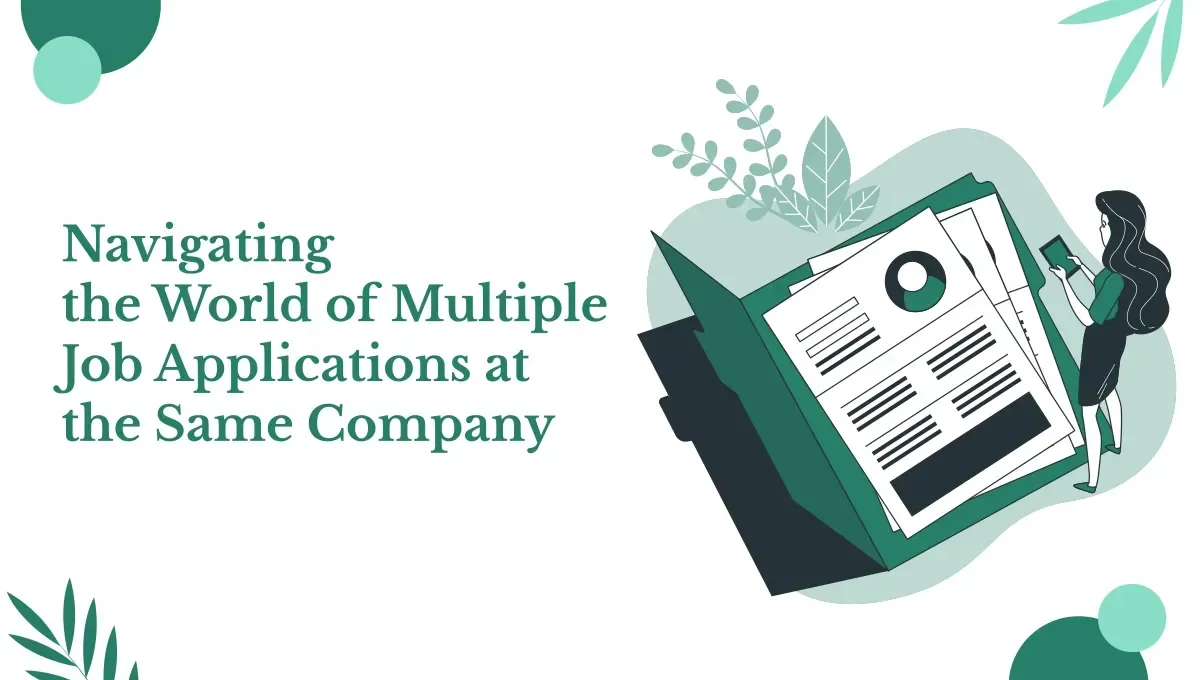 Navigating the World of Multiple Job Applications at the Same Company ...