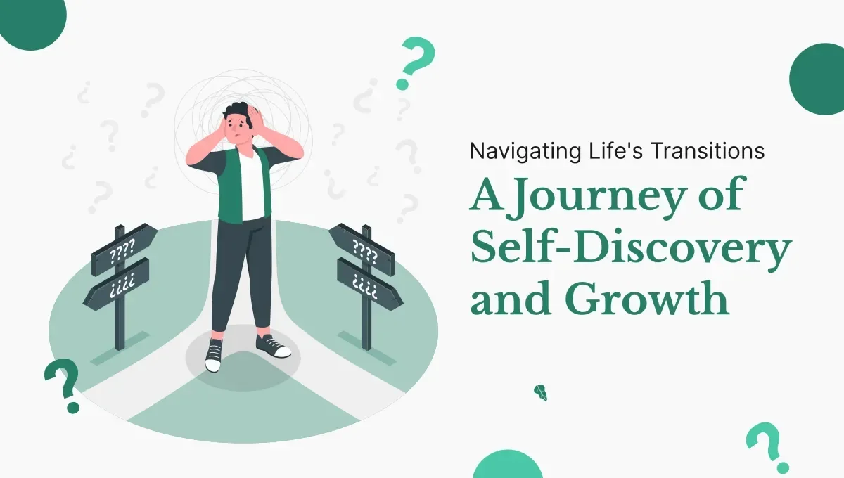 Navigating Life's Transitions: A Journey of Self-Discovery and Growth ...