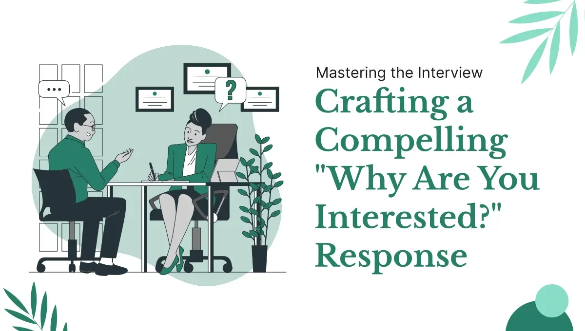 Mastering the Interview: Crafting a Compelling "Why Are You Interested ...